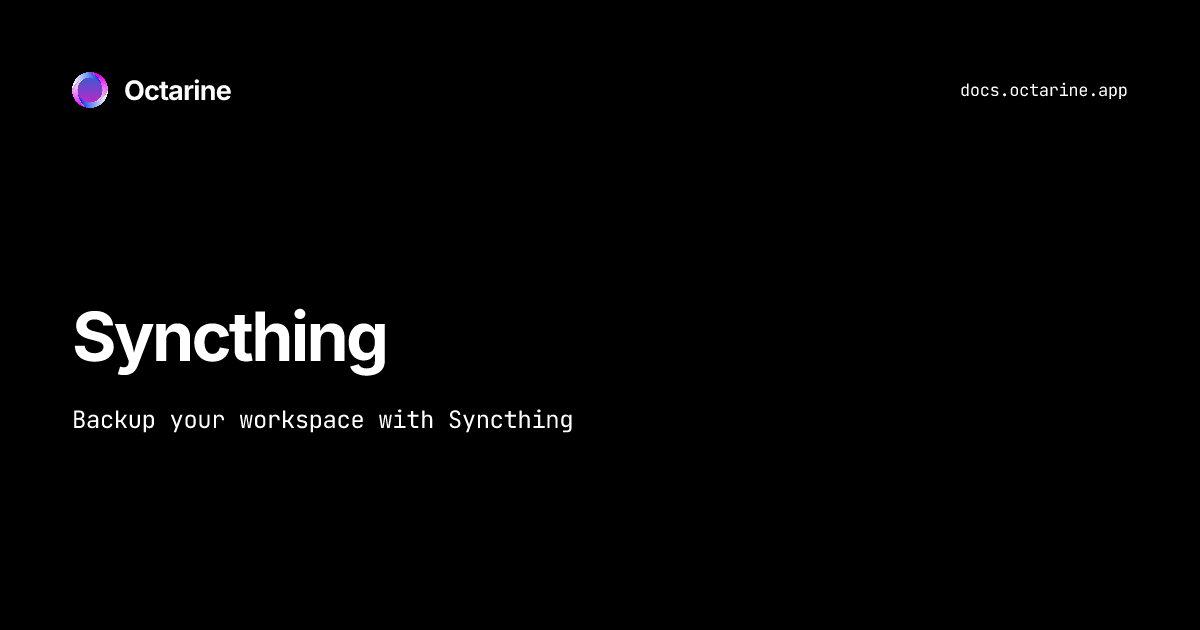 Syncthing — Octarine Docs