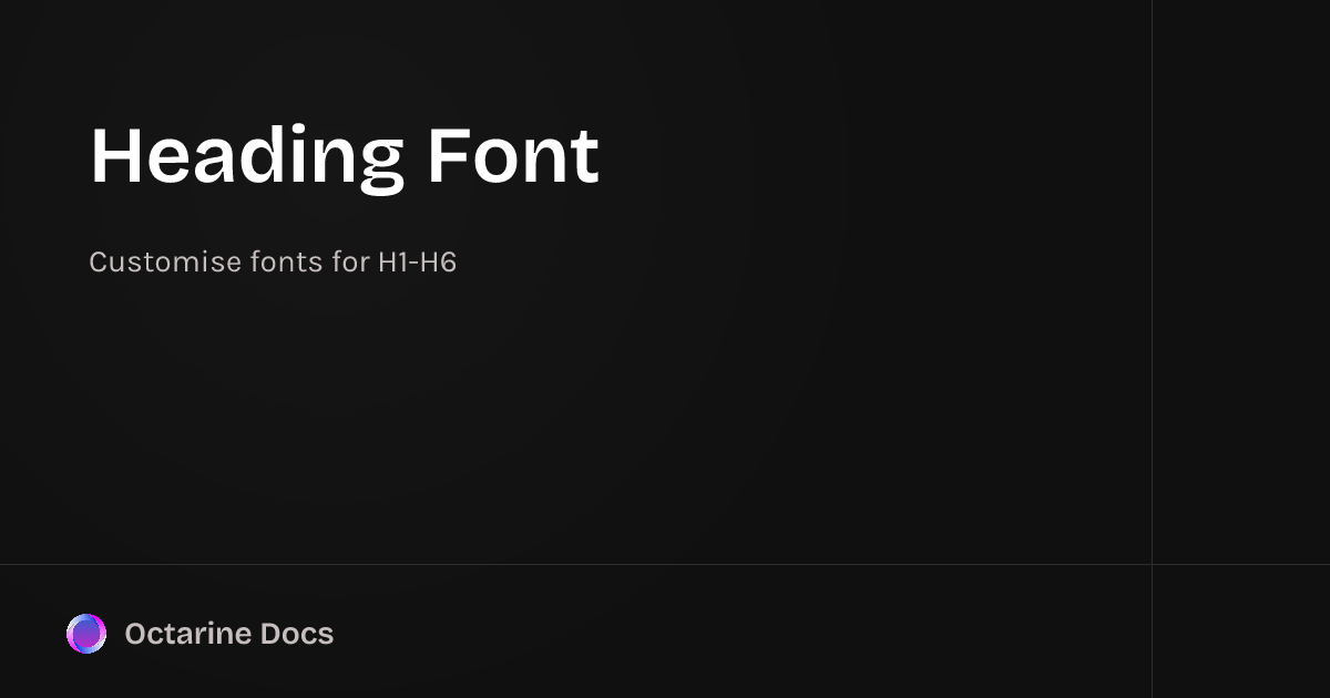 Heading Font — Octarine Docs