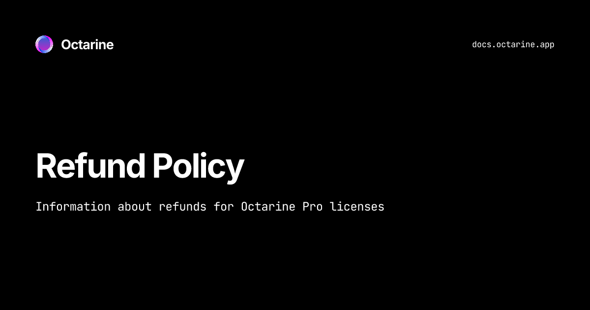 Refund Policy — Octarine Docs