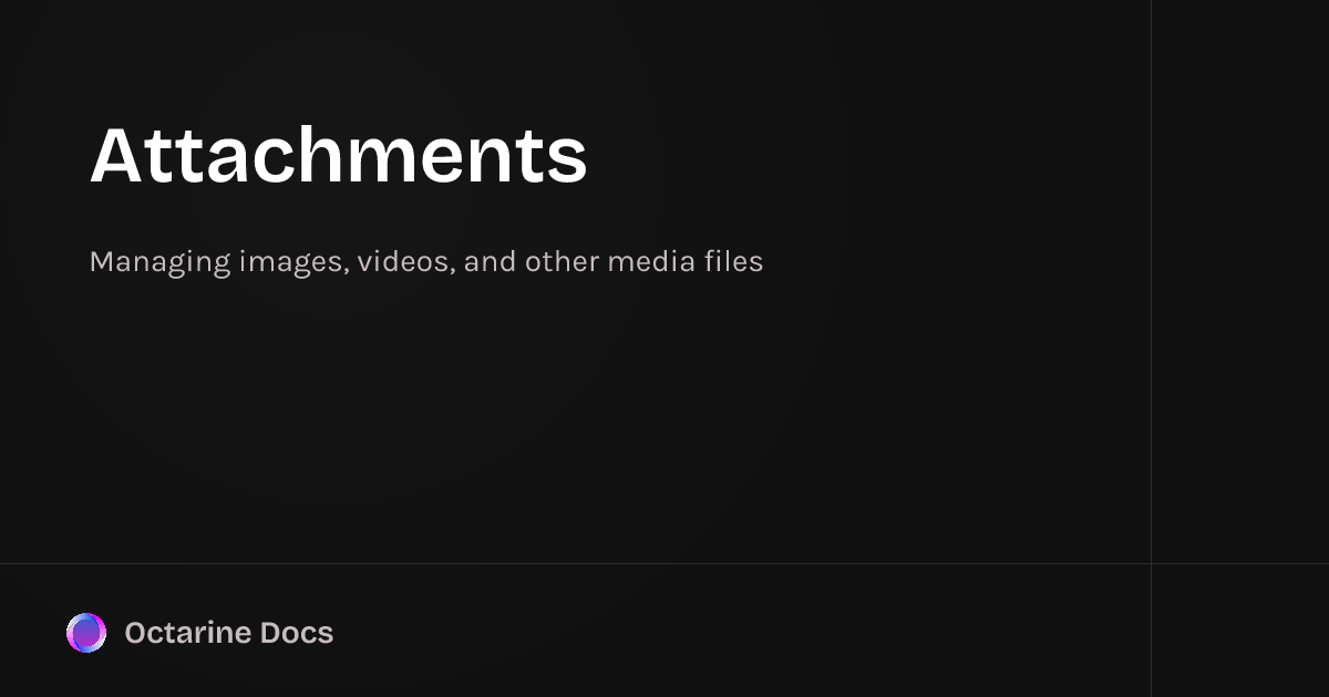 Attachments — Octarine Docs