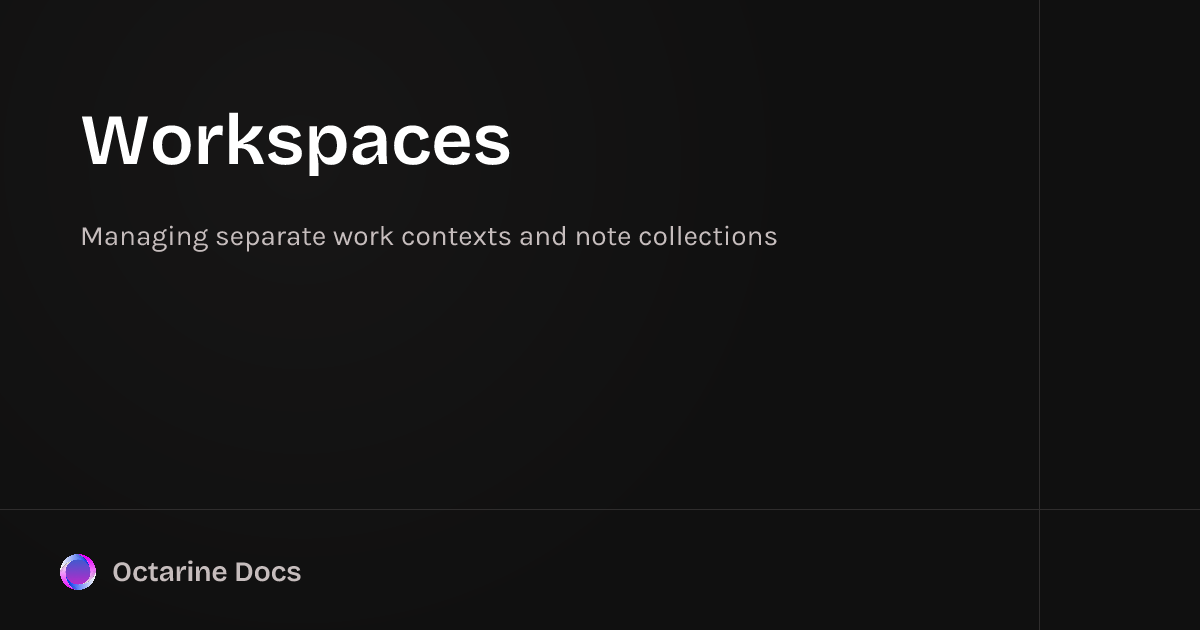 Workspaces — Octarine Docs