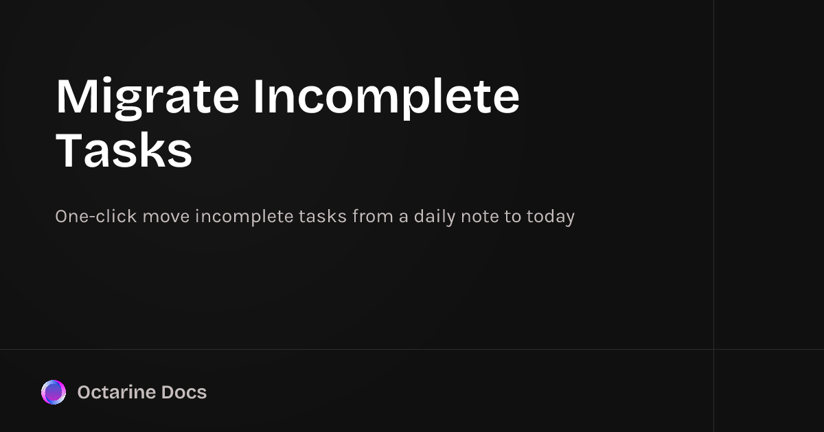 Migrate Incomplete Tasks — Octarine Docs