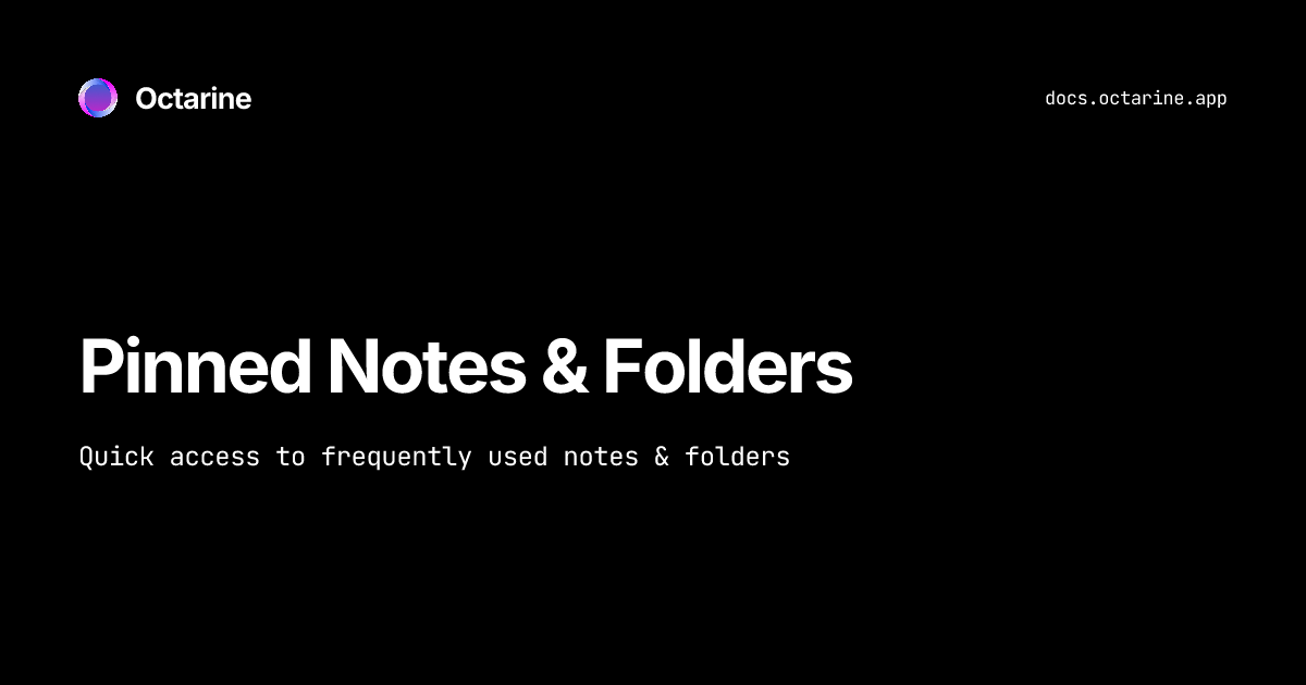 Pinned Notes & Folders — Octarine Docs