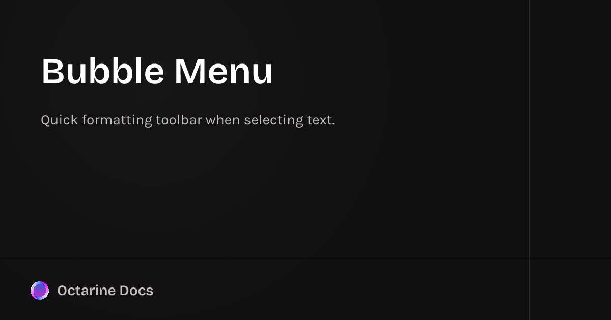 Bubble Menu — Octarine Docs